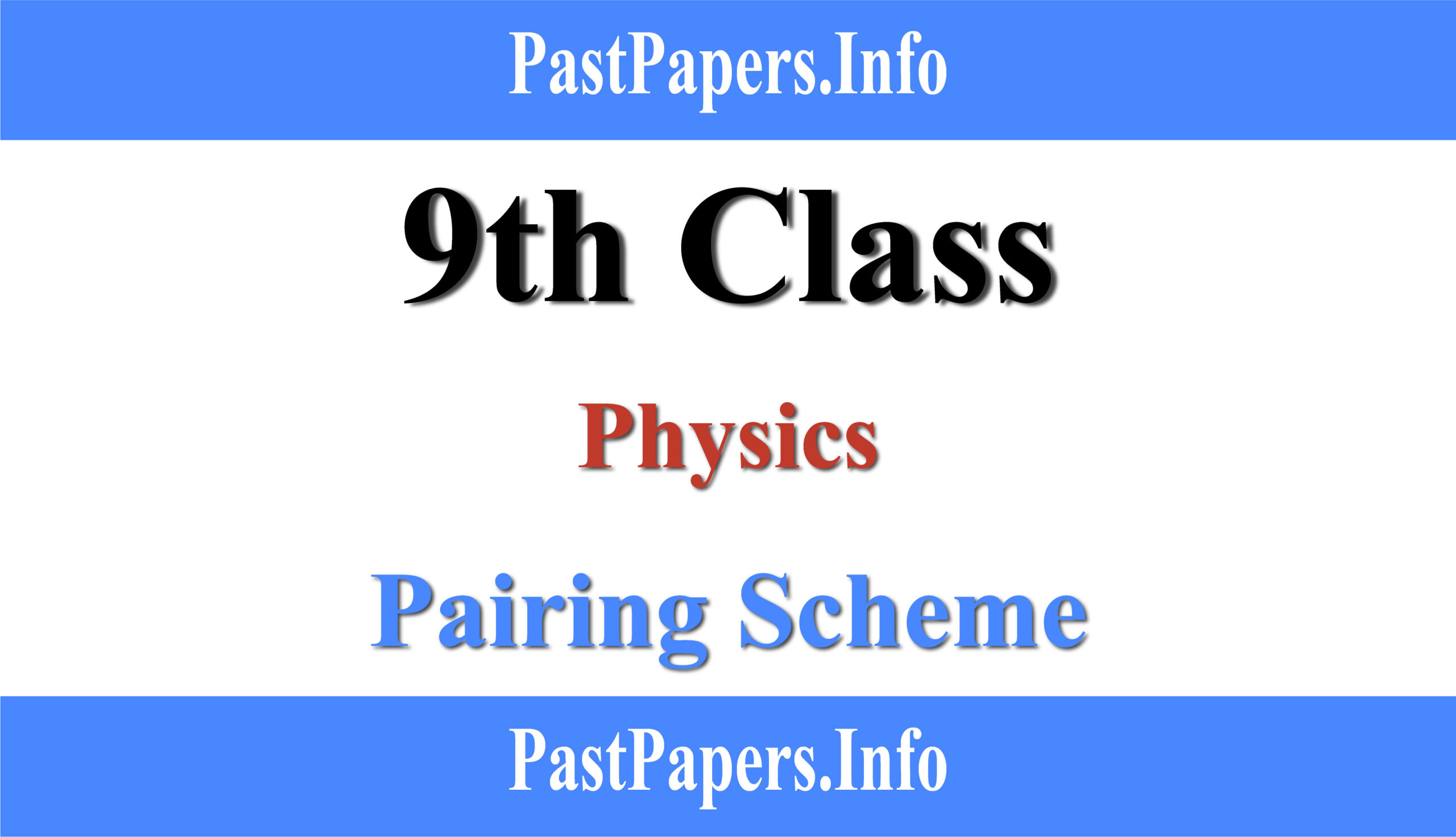 9th Class Physics Pairing Scheme 2021 - Past Papers