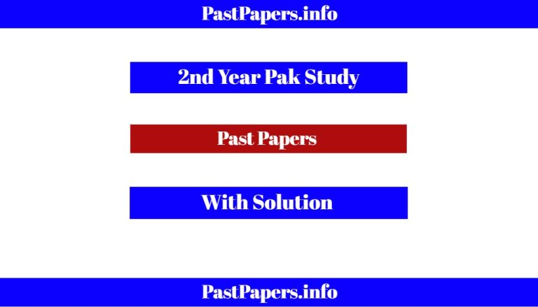 2nd year Pak Study Past Papers with Solution - Past Papers