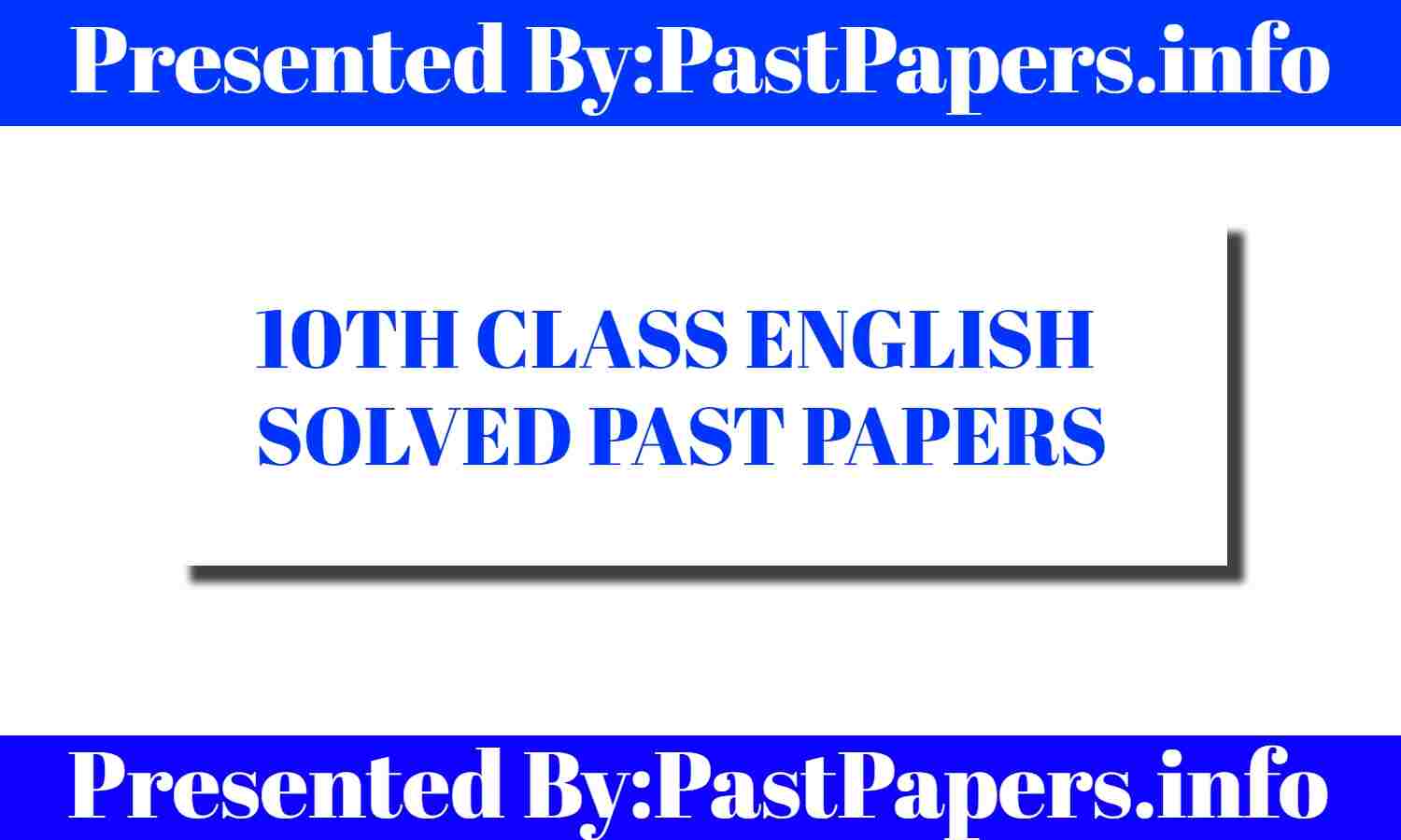 Lahore Board 10th Class English Solved Past Papers - Past Papers