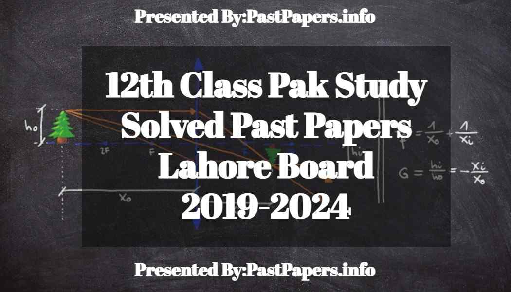 12th Class Pak Study Solved Past Papers Lahore Board - Past Papers