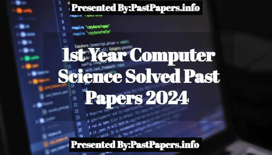 1st Year Computer Science Solved Past Papers 2024 - Past Papers