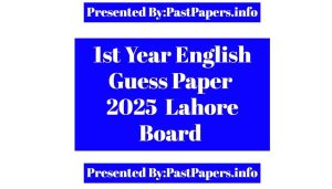 1st Year English Guess Paper 2025 Lahore Board - Past Papers